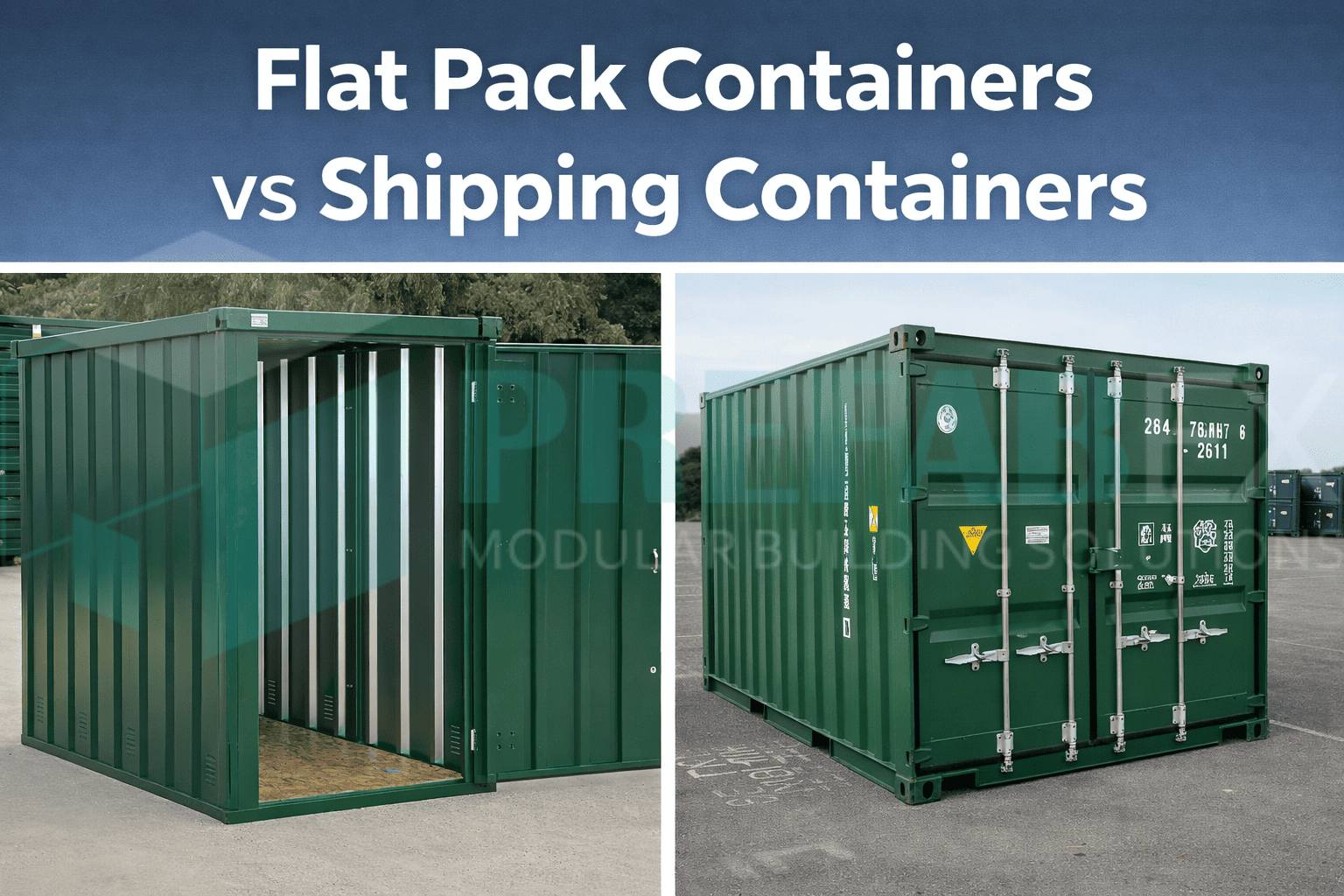 Flat Pack Containers vs Shipping Containers: The Updated Comparison